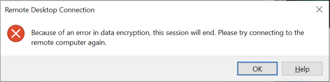 Troubleshooting RDP Error: "Because of an error in data encryption, this session will end"